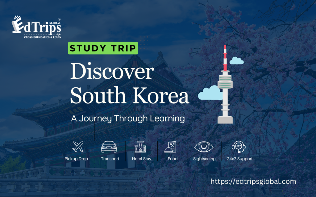 Discover South Korea - Discover, Learn, Explore - EdTrips Global